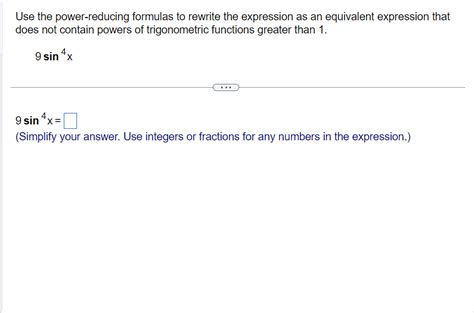 solved use the power reducing formulas to rewrite the