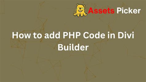 How To Add Php Code In Divi Builder Assets Picker