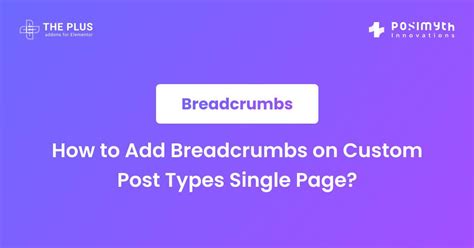How To Add Breadcrumbs On Custom Post Types Single Page The Plus Addons For Elementor