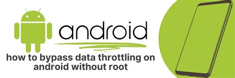 bypass data throttling on android without root a step by step guide