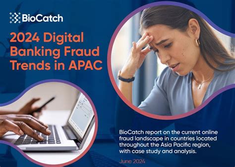 2024 Digital Banking Fraud Trends In Apac Mysecurity Marketplace
