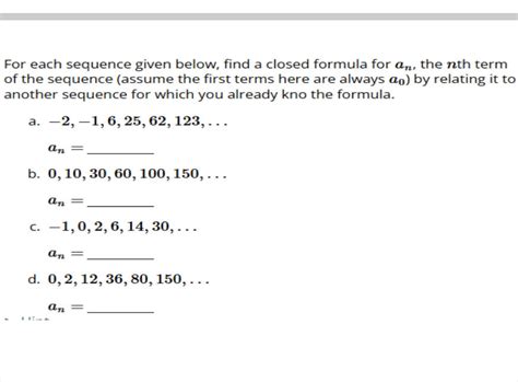 For Each Sequence Given Below Find A Closed Formula For An The Nth Term