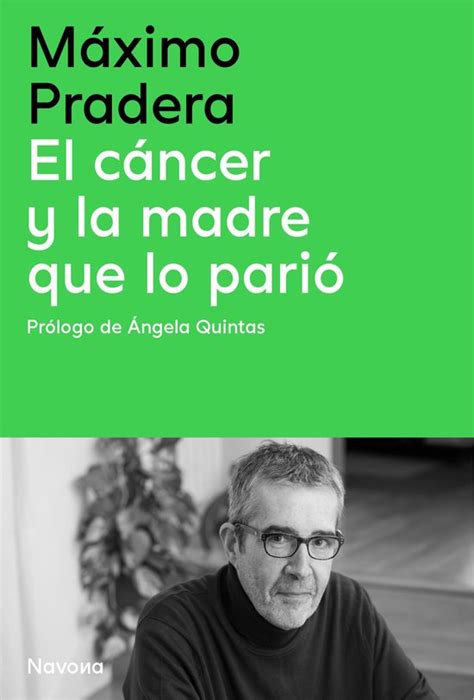 El Cáncer Y La Madre Que Lo Parió Ebook Maximo Pradera