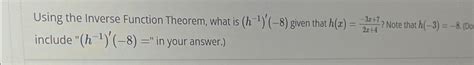 Solved Using the Inverse Function Theorem, what is | Chegg.com