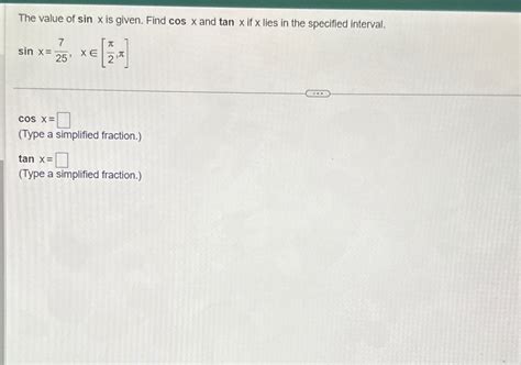 Solved The Value Of Sinx ﻿is Given Find Cosx ﻿and Tanx ﻿if