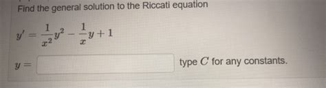 Solved Find The General Solution To The Riccati Equation 1