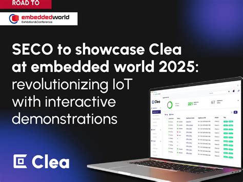 SECO SECO To Showcase Clea At Embedded World 2025 Revolutionizing IoT With Interactive