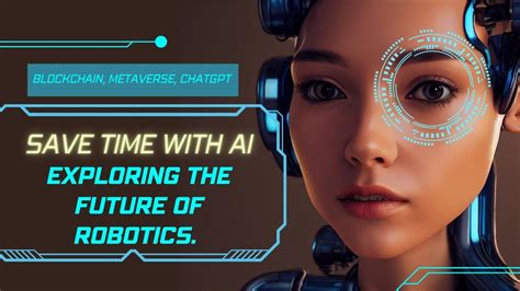 探索機器人的未來：從ai到機器人倫理學 區塊鍊 元宇宙 Chatgpt 顛覆人類的第四種技術 Youtube