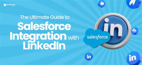 Maximize Efficiency Salesforce Integration With Linkedin