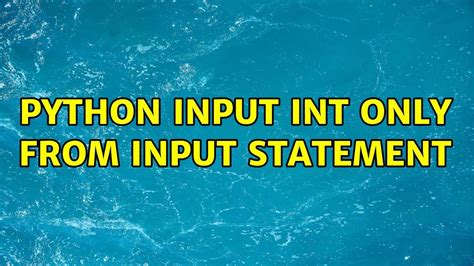 Python Input Int Only From Input Statement 2 Solutions Youtube