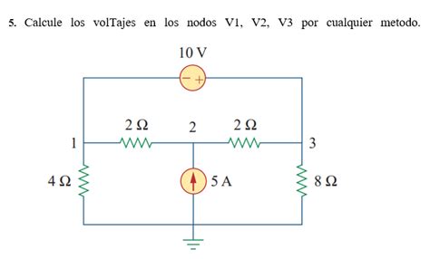 Solved 5 Calculate The Voltages At The Nodes V1 V2 V3 By