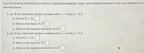 Solved Use The Binomial Distribution To Find The Requested Chegg Com