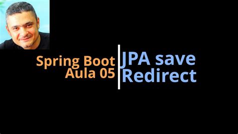 curso spring boot aula 05 jpa save e redirect youtube