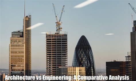 Architecture Vs Engineering A Comparative Analysis