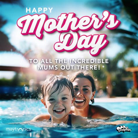 The Pool This Mothers Day Let Dolphin Do The Hard Work So Mum Can