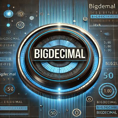 Mastering Bigdecimal In Java The Ultimate Guide To Precision And