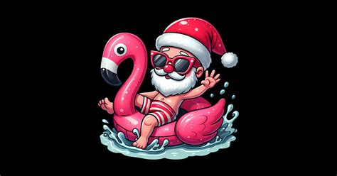 Santa Flamingo Floatie Beach Funny Christmas In July Summer Christmas