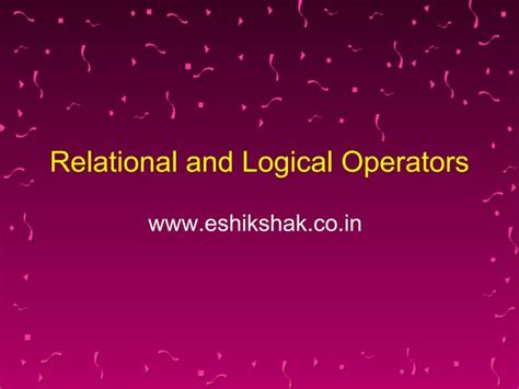 Lecture 7 Relationalandlogicaloperators Ppt