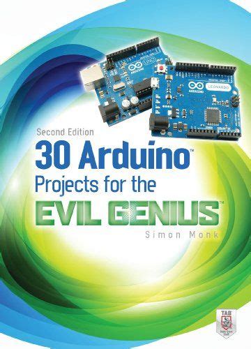 30 Arduino Projects For The Evil Genius Second Edition Youll Learn
