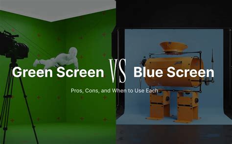 Green Screen Vs Blue Screen Pros Cons And When To Use Each