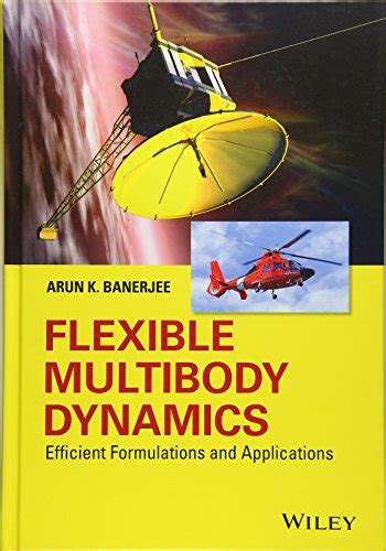 Flexible Multibody Dynamics Efficient Formulations And Applications