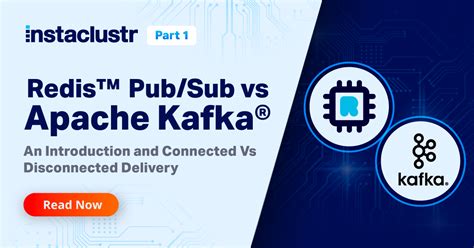 Redis Pub Sub Vs Apache Kafka Part 1 Instaclustr
