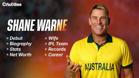 Shane Warne Debut Biography Stats Net Worth Wife Ipl Team Records