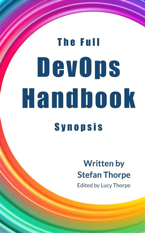 The Devops Handbook Synopsis Quick Guide To Devops 1 Thorpe Stefan