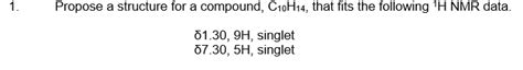 Solved 1 Propose A Structure For A Compound C10h14 That