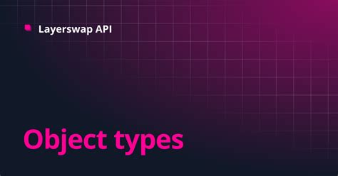 Object Types Layerswap Api