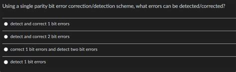 Solved Using A Single Parity Bit Error Correction Detection