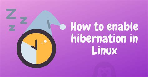 how to enable hibernation in linux hibit
