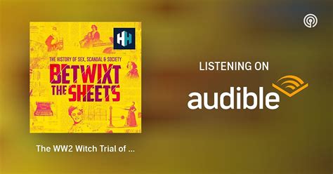 The Ww2 Witch Trial Of Hellish Nell Betwixt The Sheets The History