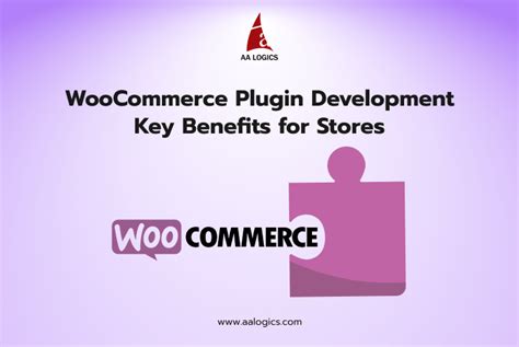 Woocommerce Plugin Development Key Benefits For Stores