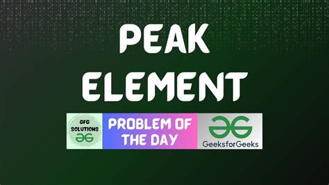 165 Gfg Potd Peak Element Gfg Potd Gfg Solutions 01 03 2024