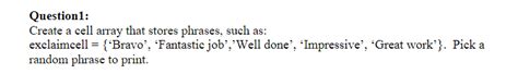 Solved Question1 Create A Cell Array That Stores Phrases Chegg Com