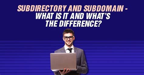 Subdirectory And Subdomain What Is It And Whats The Difference