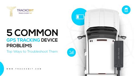 5 Common Gps Tracking Device Problems Troubleshooting Tips