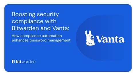 Streamlining Compliance Monitoring With Vanta And Bitwarden Password