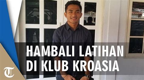 Hambali Tolib Timnas U 23 Asli Tangerang Yang Akan Jalani Percobaan Di Klub Kroasia Tribun Video