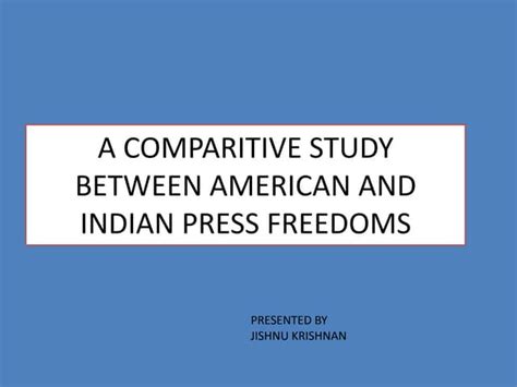 A Comparitive Study Between American And Indian Press Pptx
