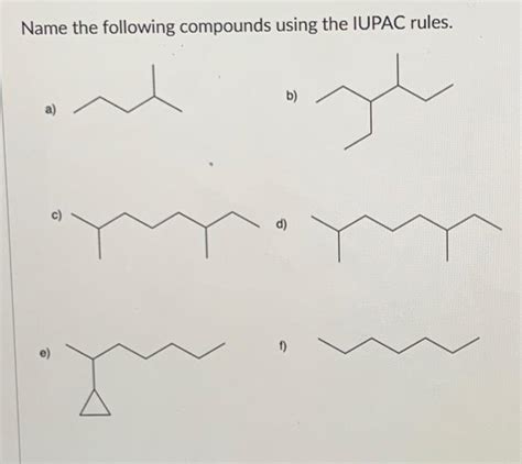 solved name the following compounds using the iupac rules