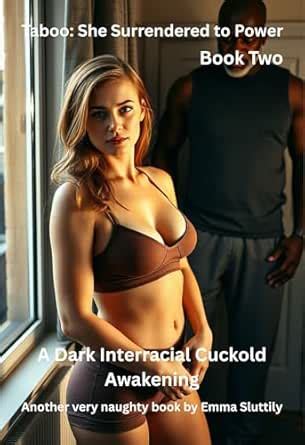 Taboo She Surrendered To Power A Dark Interracial Cuckold Awakening