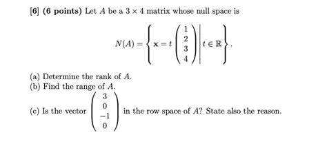 solved [6] 6 points let a be a 3 × 4 matrix whose null