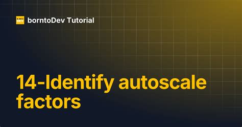14 identify autoscale factors borntodev tutorial