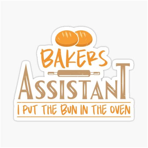 Bakers Assistant I Put The Bun In The Oven Baking Sticker By Plasticcanvas Redbubble