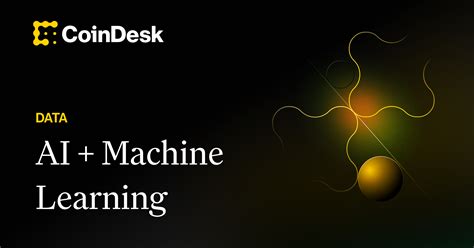 Ai And Machine Learning Coindesk Data