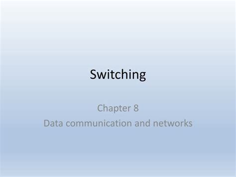 Switching Concepts Data Communication And Networks Pptx Computer