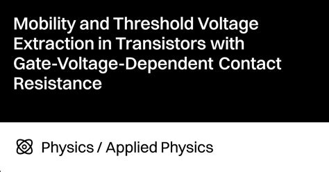 Mobility And Threshold Voltage Extraction In Transistors With Gate