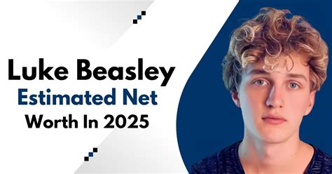 Luke Beasley Net Worth Age Height Bio And More